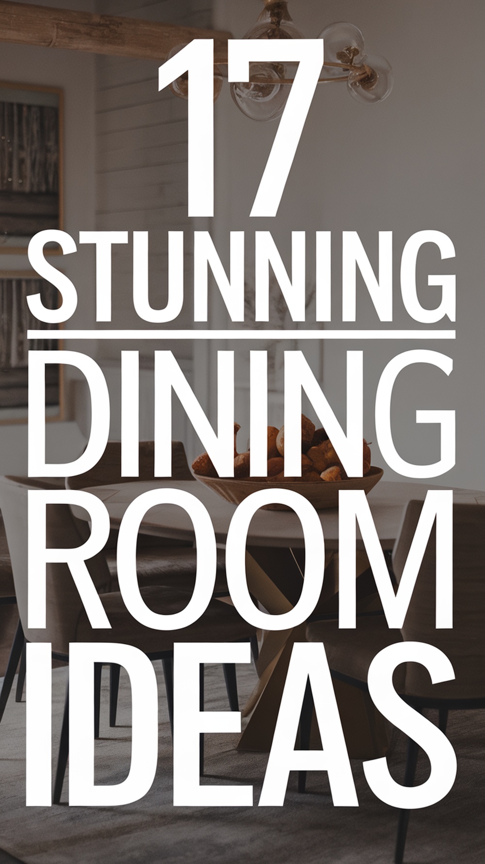 17 Stunning Dining Room Ideas That Transform Everyday Meals